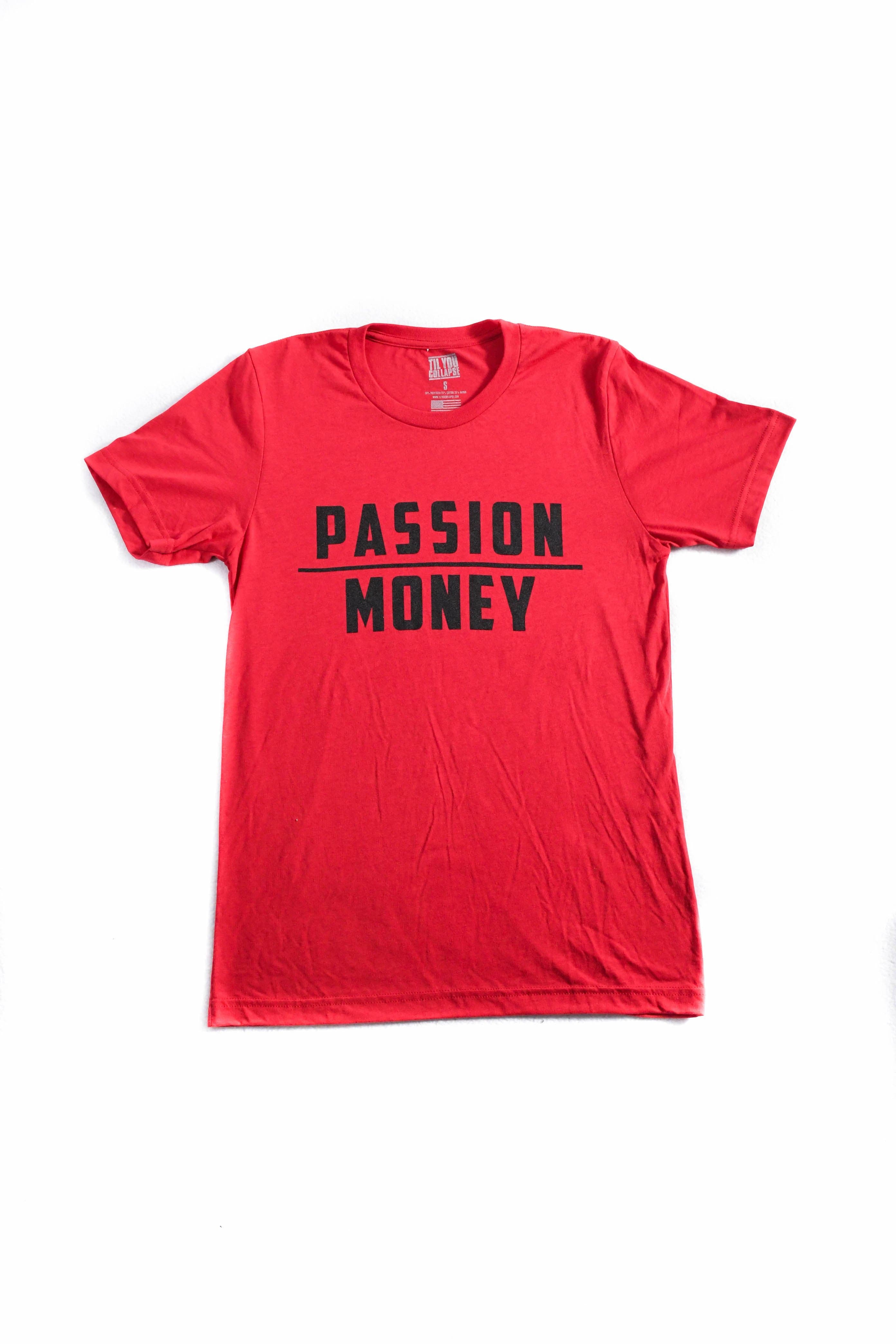 Passion Over Money T-shirt – Til You Collapse